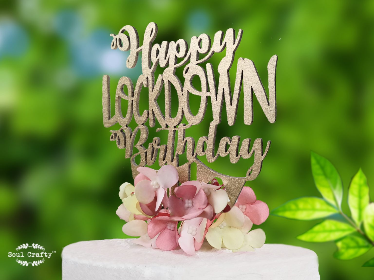 Happy Lockdown birthday cake topper – Soul Crafty